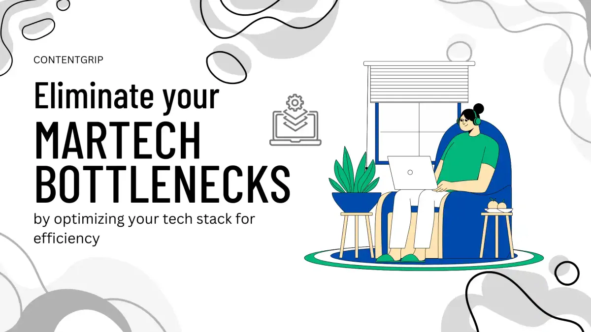 Prevent Martech bottlenecks: tips to optimize the tech stack