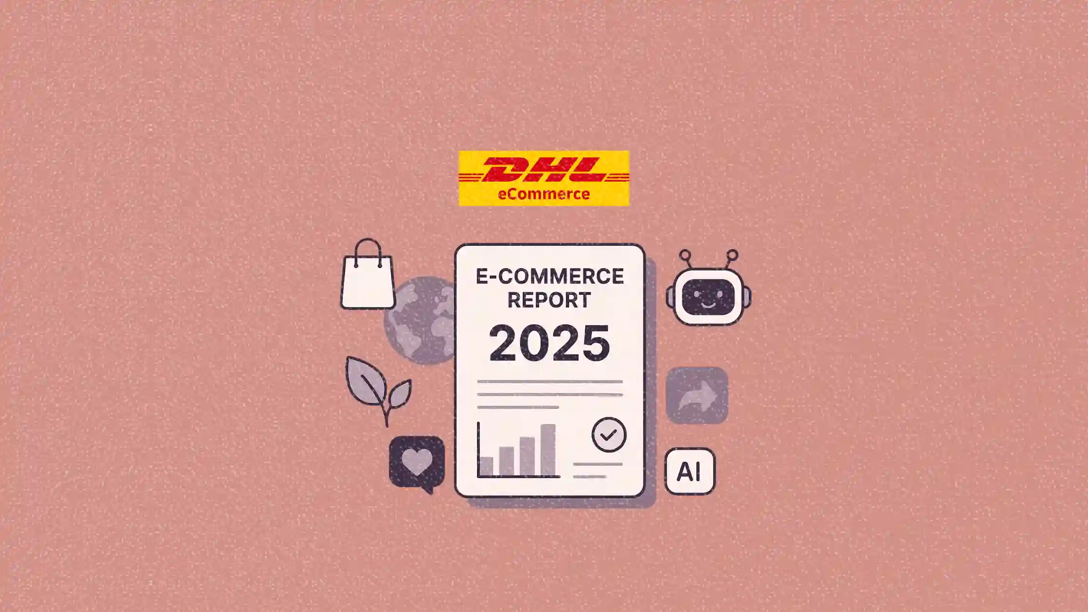 DHL 2025 e-commerce trends highlights global shopper trends